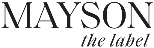 Great style doesn’t have to be complicated. – MAYSON the label